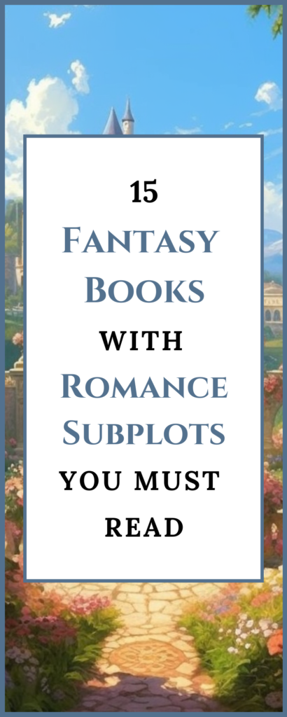 15 Fantasy Books With Romance Subplots You Must Read – N. S. Mirage